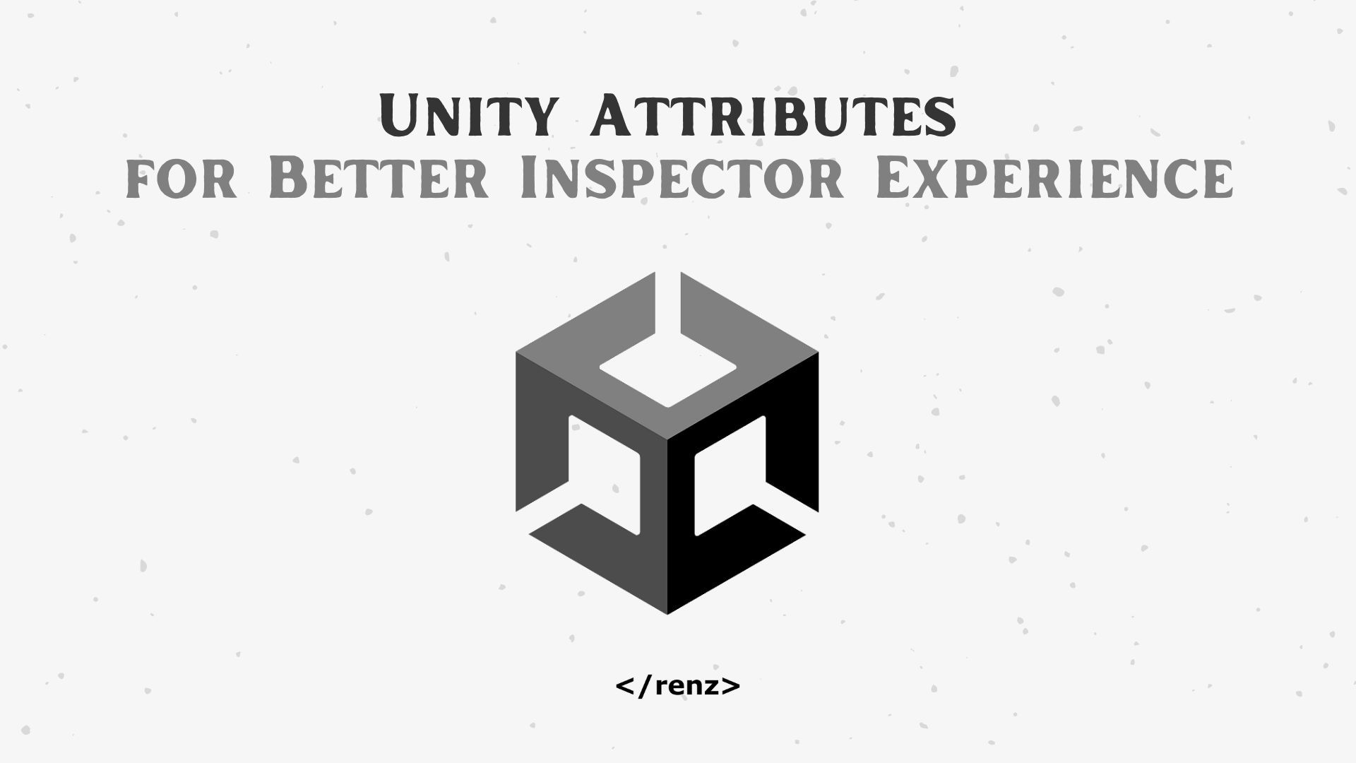 Unity Attributes for Better Inspector Experience