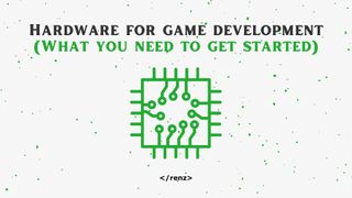 Computer Hardware for Game Development (What you Need to Get Started)